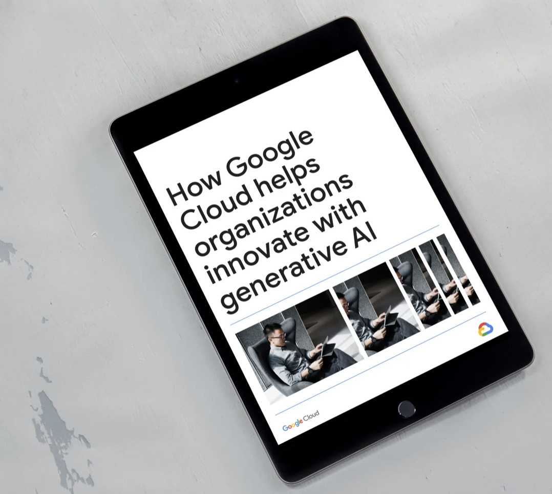 How Google Cloud Helps Organizations Innovate With Generative AI